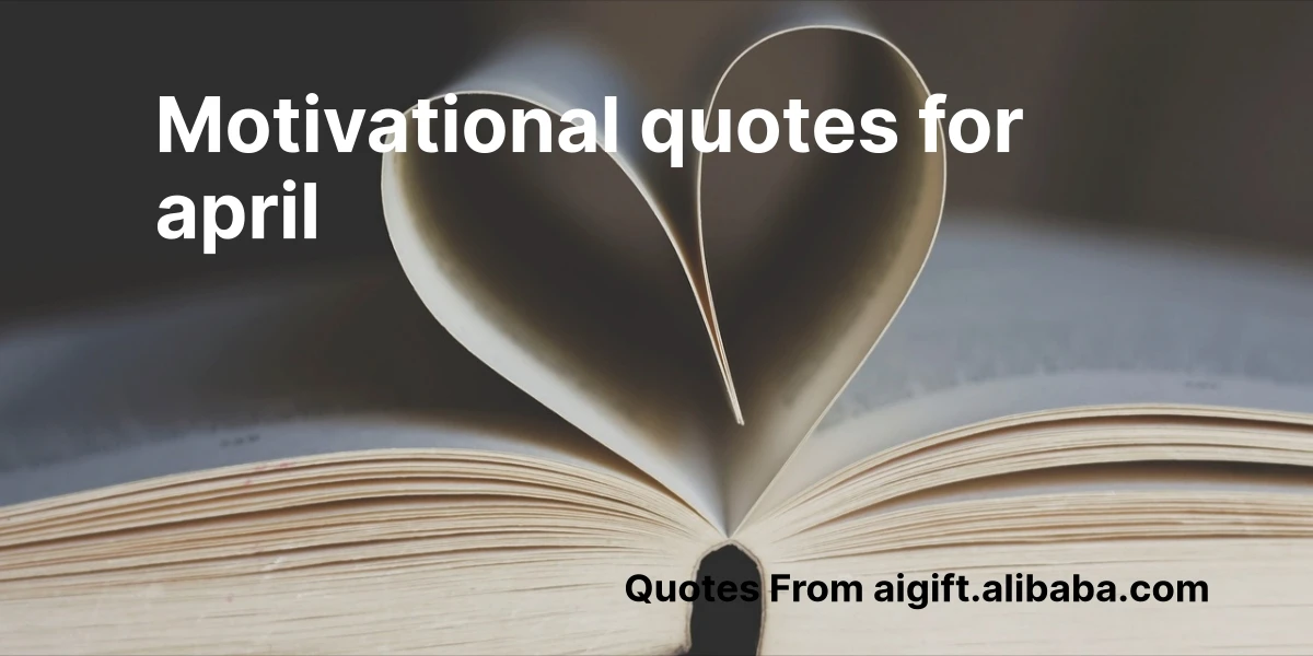 Motivational Quotes for April to Inspire Growth & Renewal