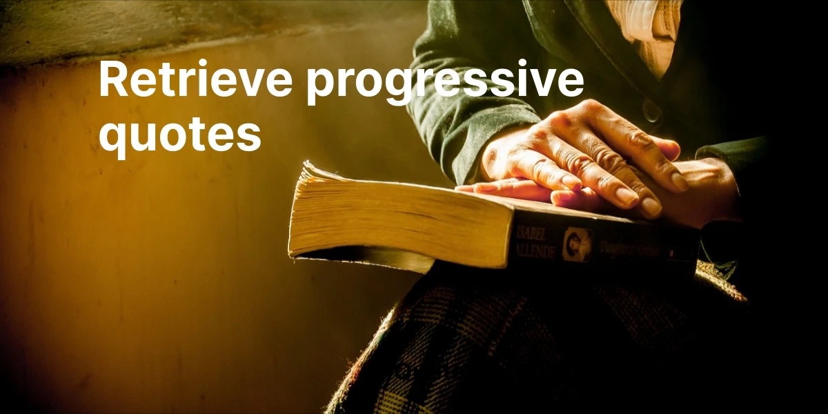 Explore 100+ Inspiring Progressive Quotes for Empowerment