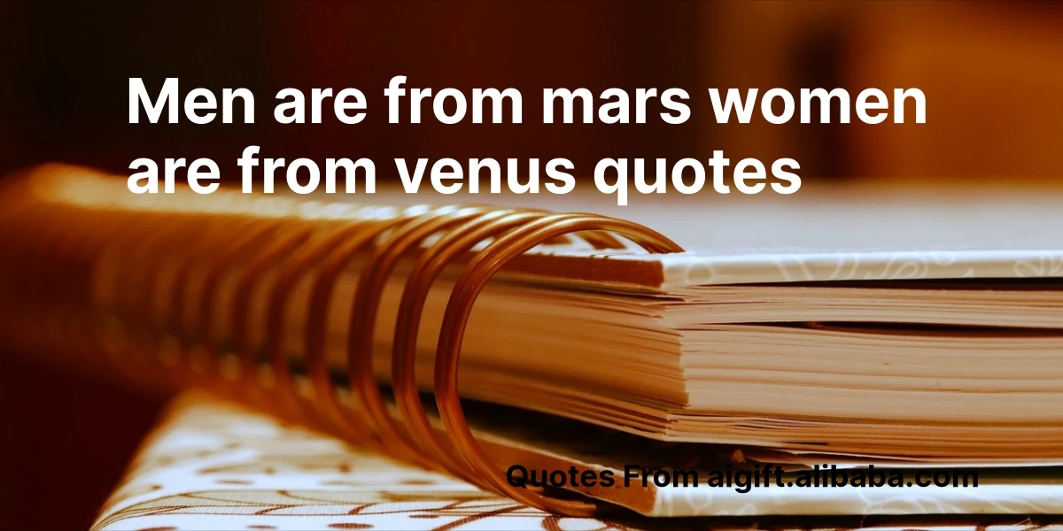 100+ Men Are from Mars Women Are from Venus Quotes – Best Relationship ...