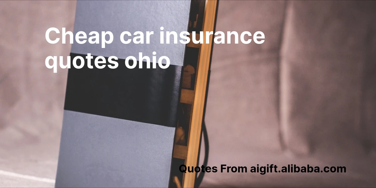 100+ Expert Tips for Finding Cheap Car Insurance Quotes in Ohio
