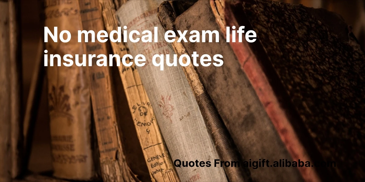 100+ No Medical Exam Life Insurance Quotes – Instant Coverage, No ...