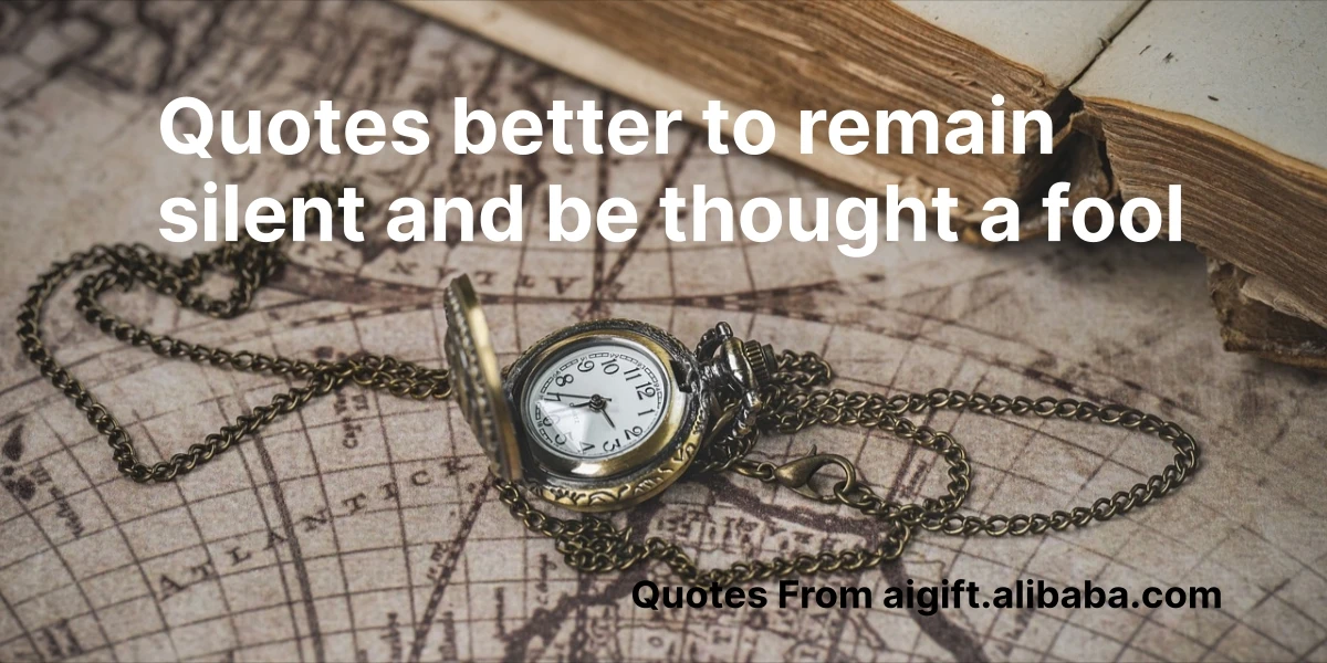 100+ Wise Quotes on Silence: Better to Remain Silent and Be Thought a Fool