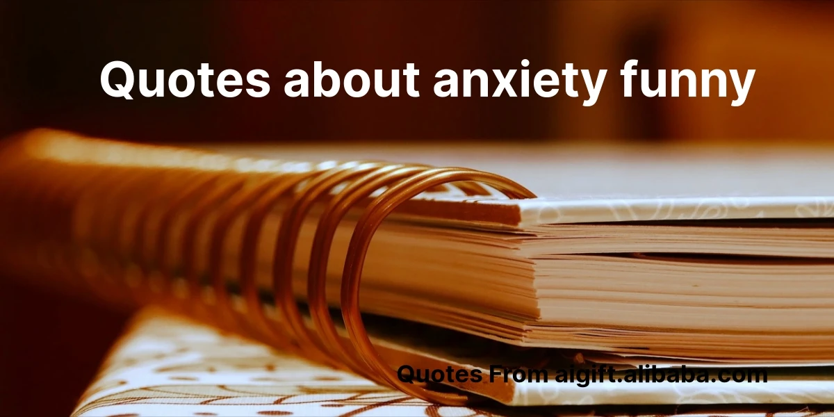 Funny Quotes About Anxiety: Laugh Through the Stress