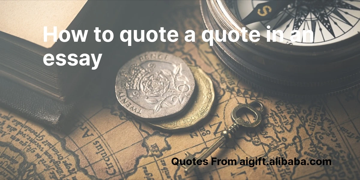 100+ Ways to Quote a Quote in an Essay: Expert Copywriting & Citation Tips