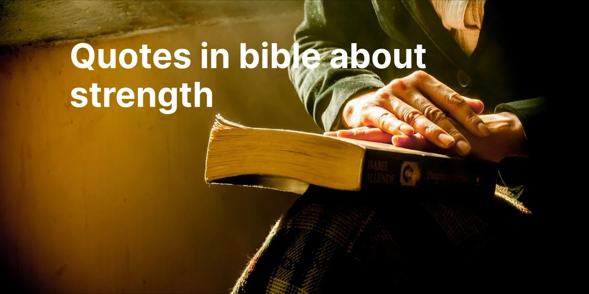 100+ Powerful Bible Quotes About Strength for Inspiration and Courage