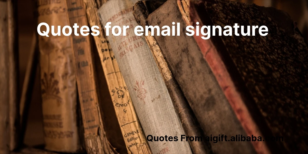 100+ Best Email Signature Quotes to Inspire & Impress (2024)