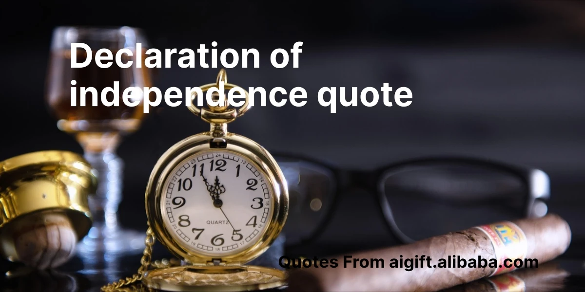 100+ Powerful Declaration of Independence Quotes for Inspiration & Sharing