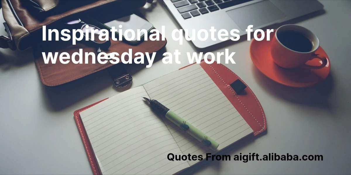 100+ Inspirational Quotes for Wednesday at Work to Boost Motivation