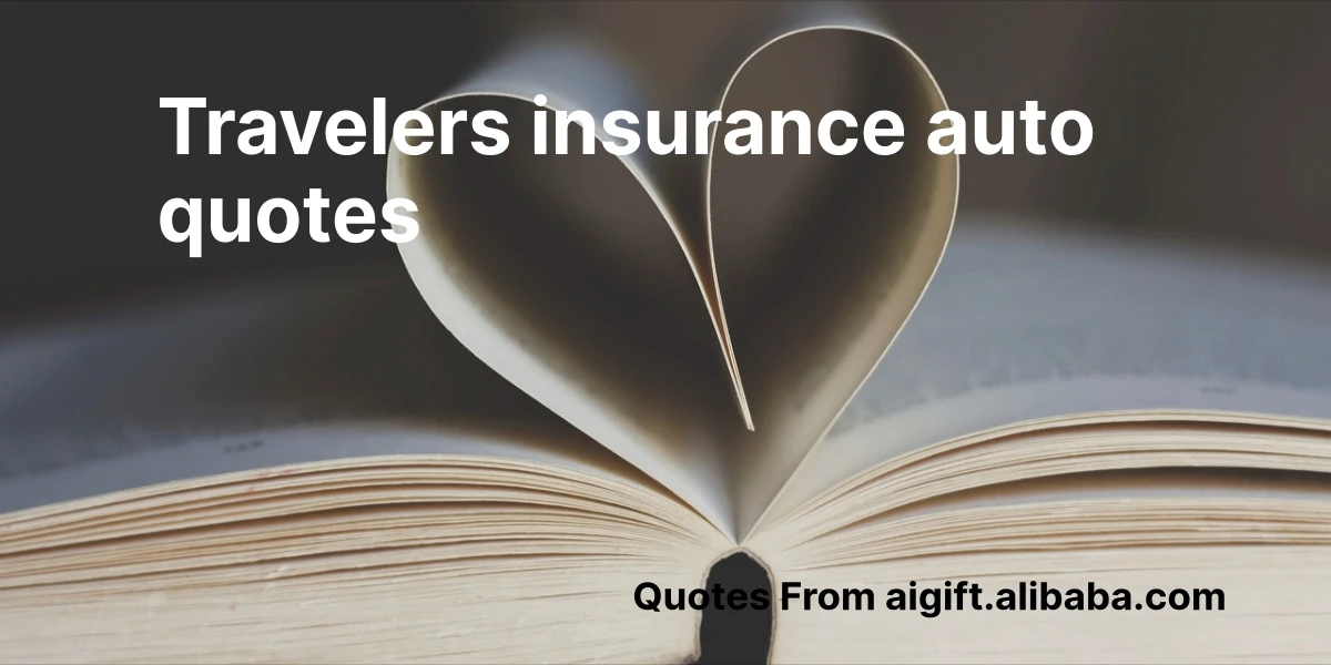 Discover 100+ Key Insights on Travelers Insurance Auto Quotes