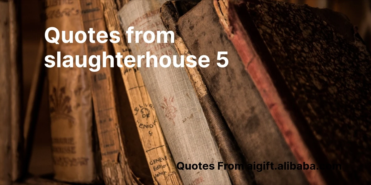 100+ Powerful Slaughterhouse-Five Quotes That Break Time and War