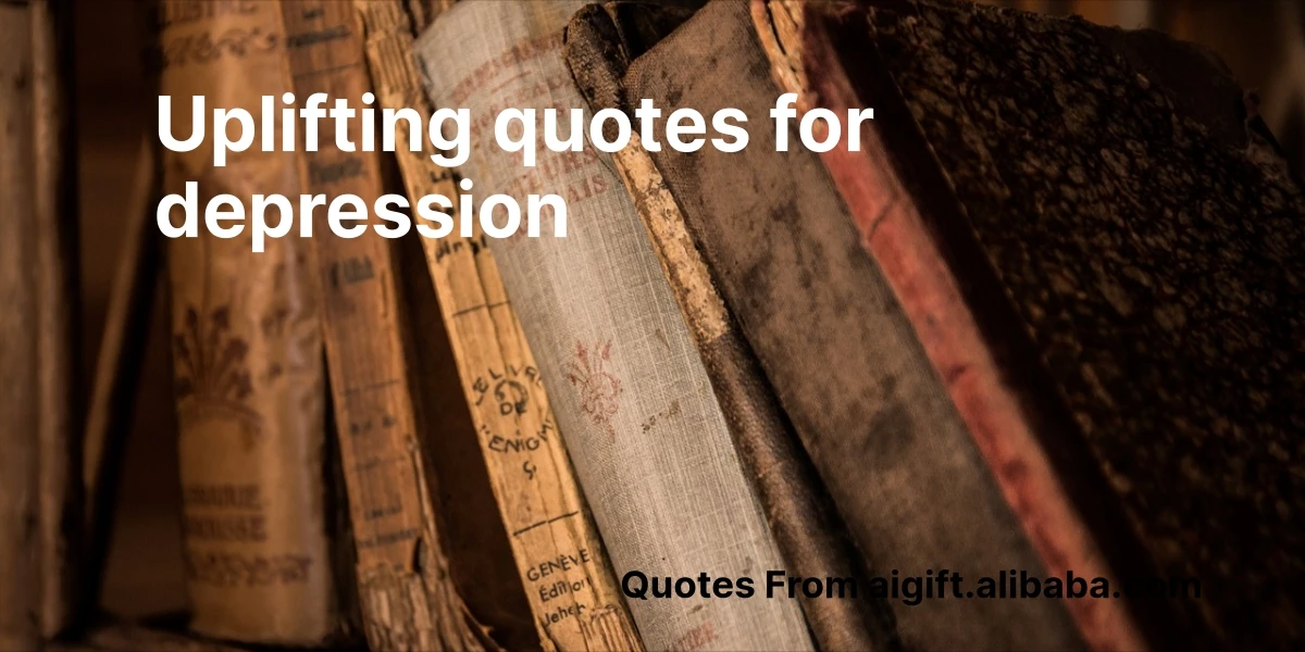 Uplifting Quotes for Depression: Find Hope & Strength