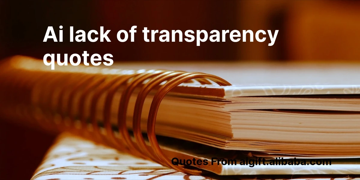100+ Insightful Quotes on AI Transparency: Navigating the Future