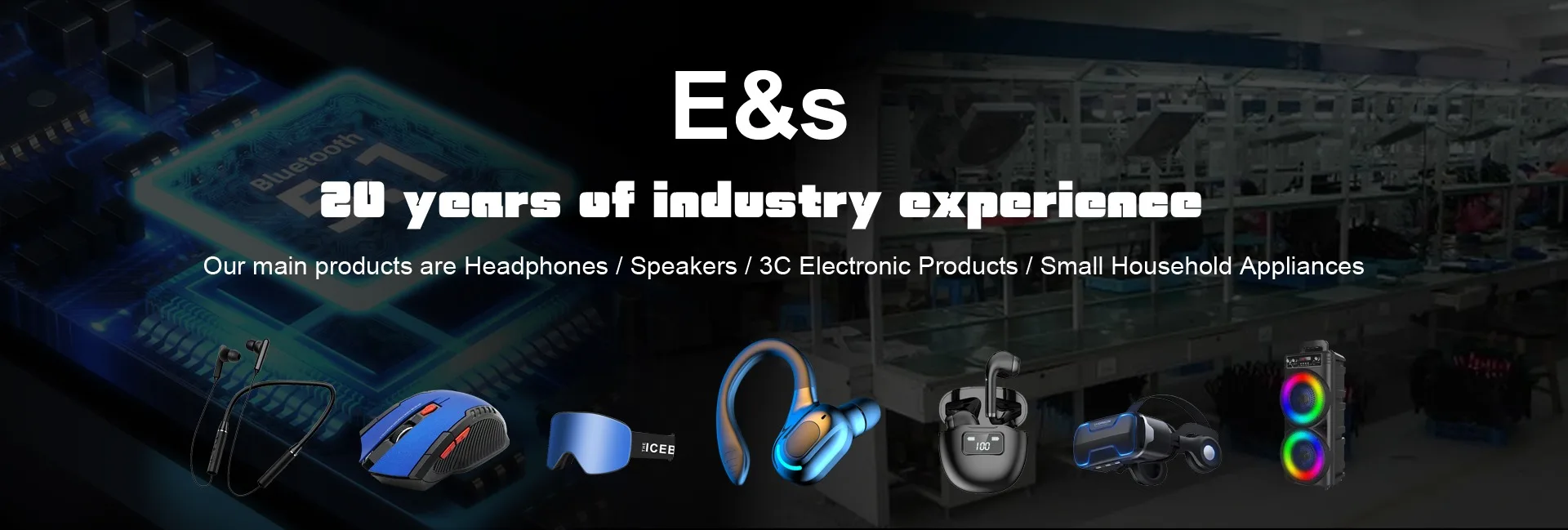 E&s Technology Co., Ltd. - Earphones, Headphones