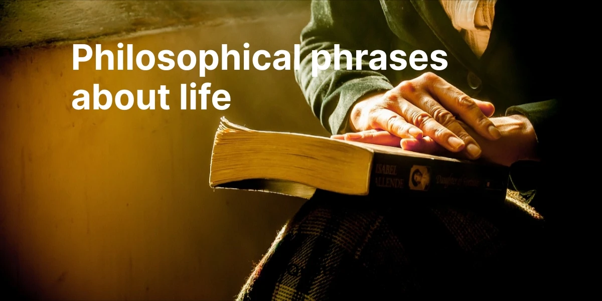 100+ Philosophical Phrases About Life – Deep Quotes for Reflection ...