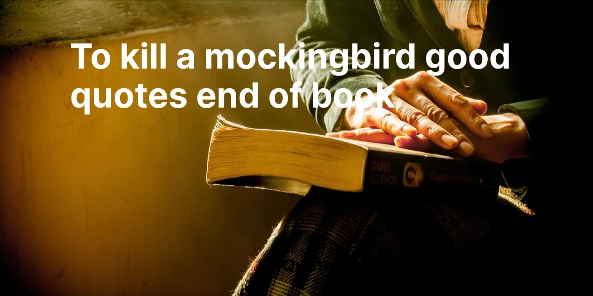 100+ Memorable Quotes from 'To Kill a Mockingbird' - Insights & Reflections