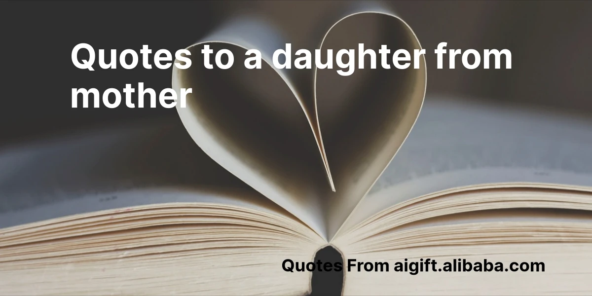 100+ Heartfelt Quotes to a Daughter from a Mother | Timeless Love & Wisdom