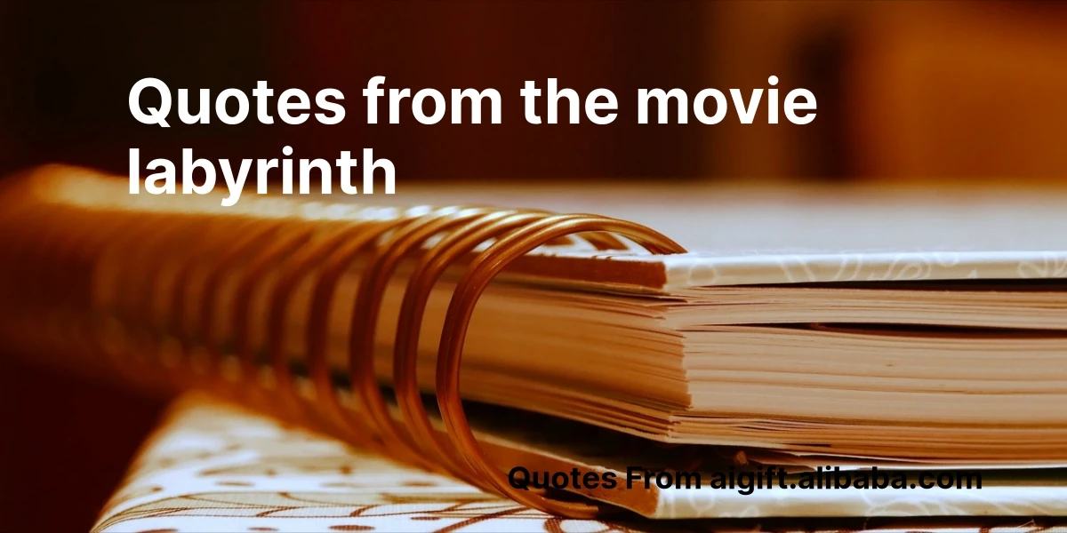Unveiling the Magic: 100+ Enchanting Quotes from the Movie 'Labyrinth'