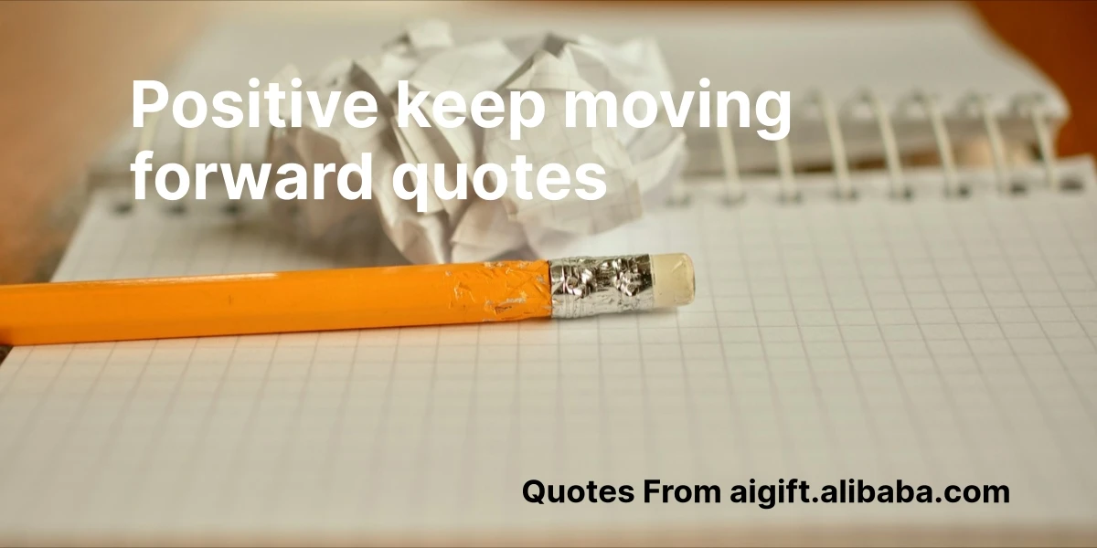 100+ Positive Keep Moving Forward Quotes to Inspire Your Journey
