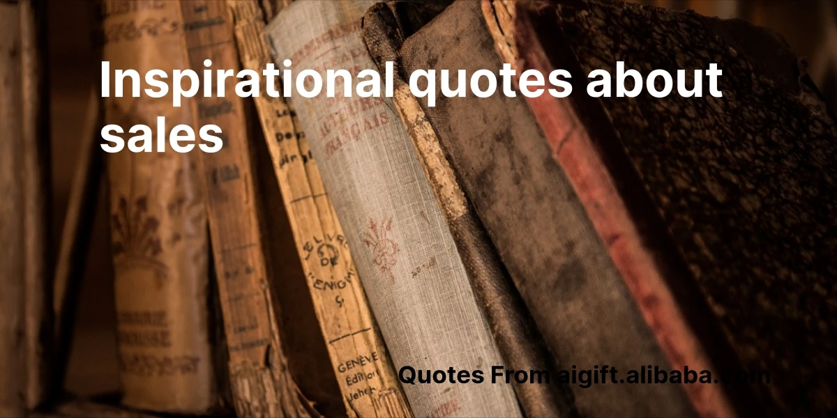 100+ Inspirational Sales Quotes to Motivate & Close More Deals