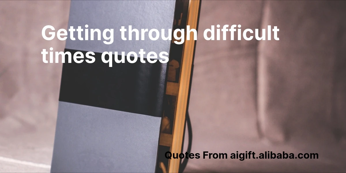 100+ Powerful Getting Through Difficult Times Quotes to Inspire ...