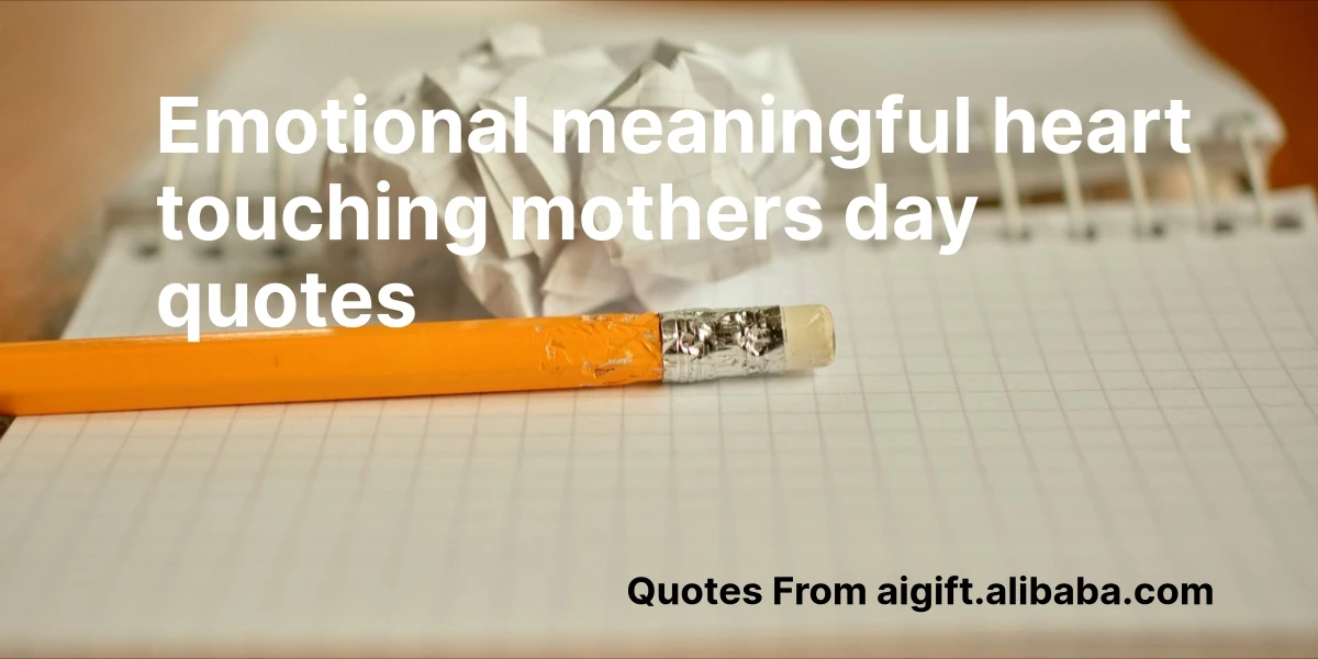 100+ Emotional & Heart-Touching Mother's Day Quotes to Celebrate Love