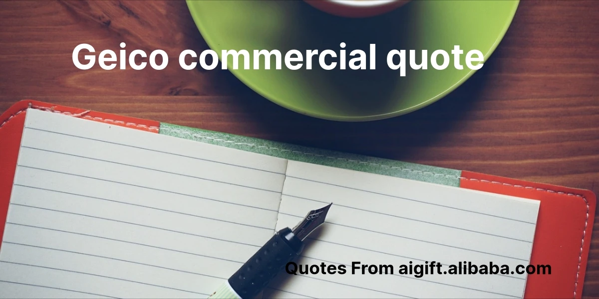 100+ Geico Commercial Quotes: Catchy & Memorable Lines That Went Viral
