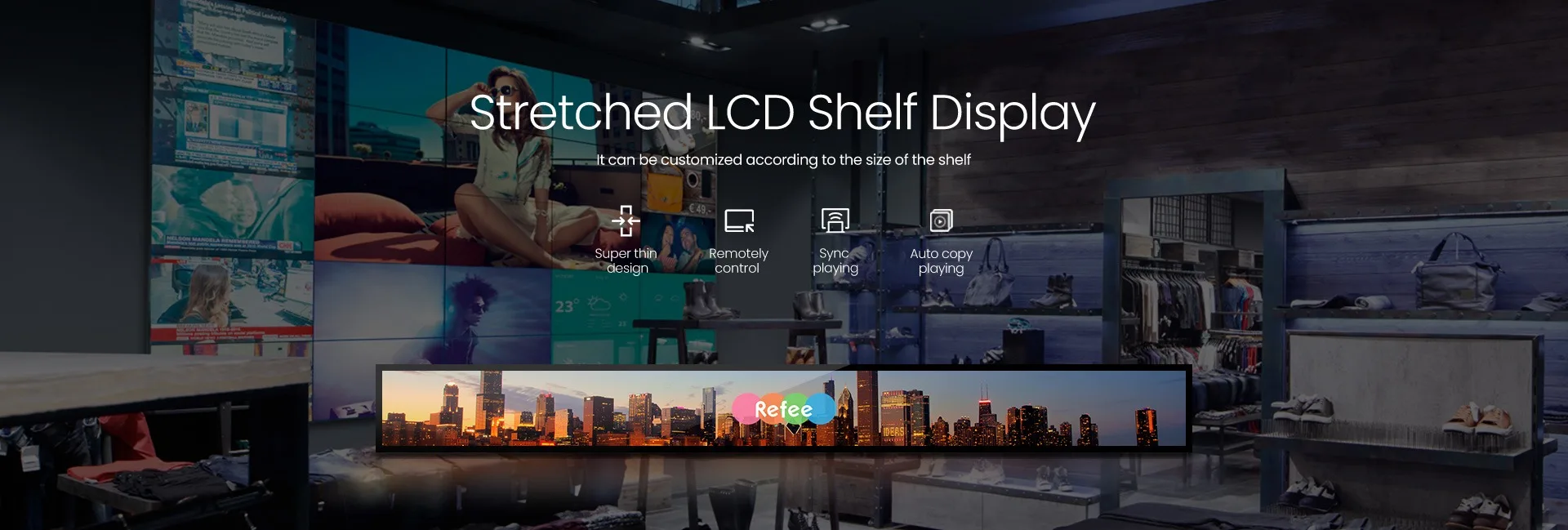 Shenzhen Refee Technology Co., Ltd. - Digital Signage, Stretch LCD Display