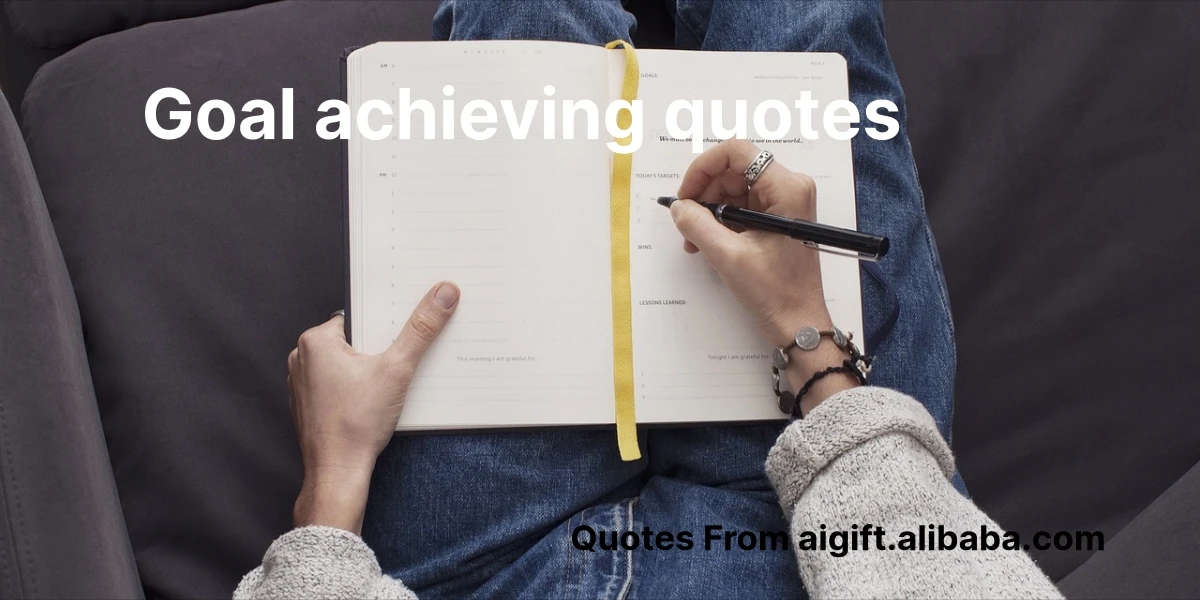 100+ Powerful Goal Achieving Quotes to Inspire Success & Motivation