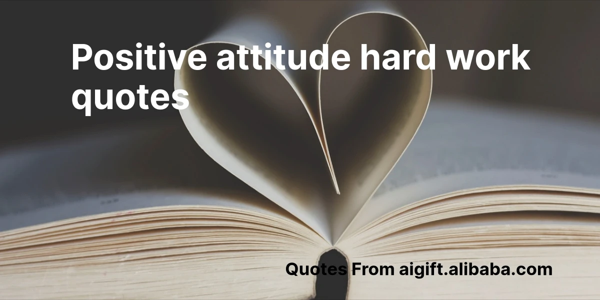 Positive Attitude & Hard Work Quotes
