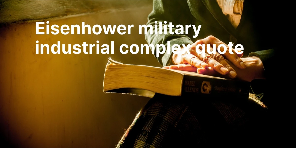 100+ Eisenhower Military Industrial Complex Quotes: Powerful Insights ...