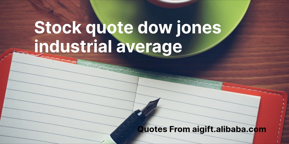 100+ Powerful Stock Quote & Dow Jones Industrial Average Insights