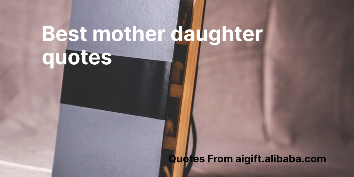 100+ Best Mother Daughter Quotes That Celebrate Unbreakable Bonds