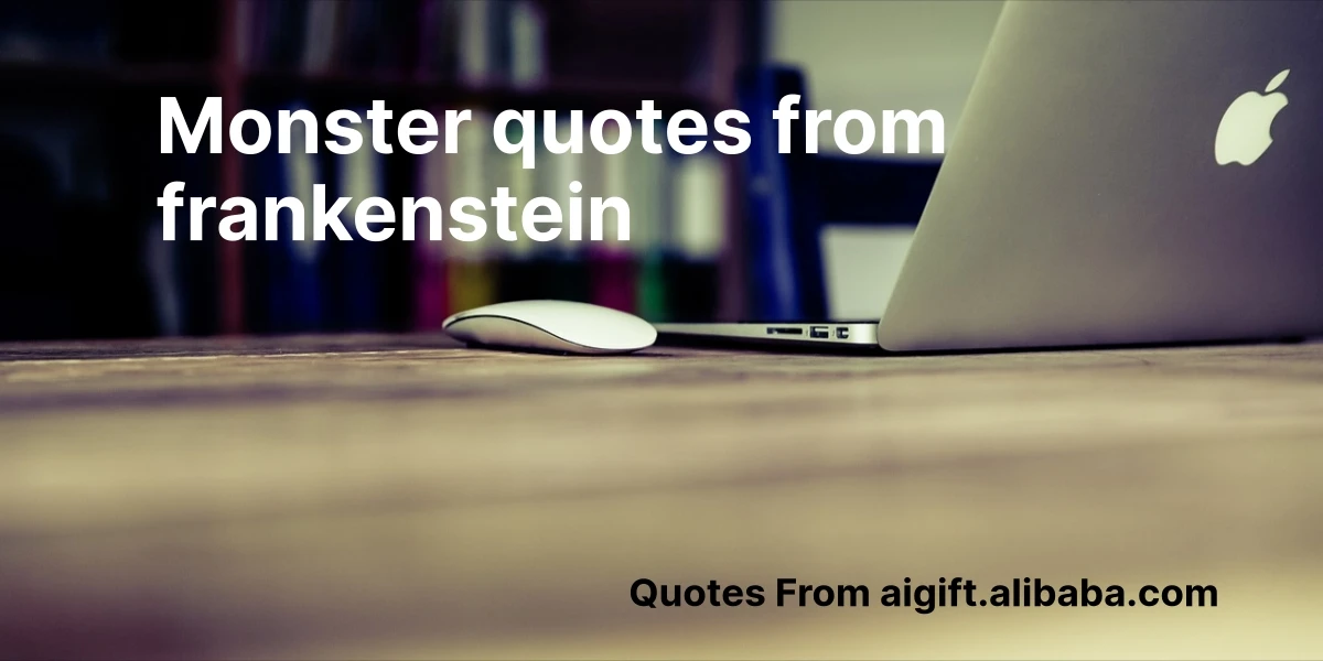 Monster Quotes from Frankenstein: Emotional & Powerful Lines