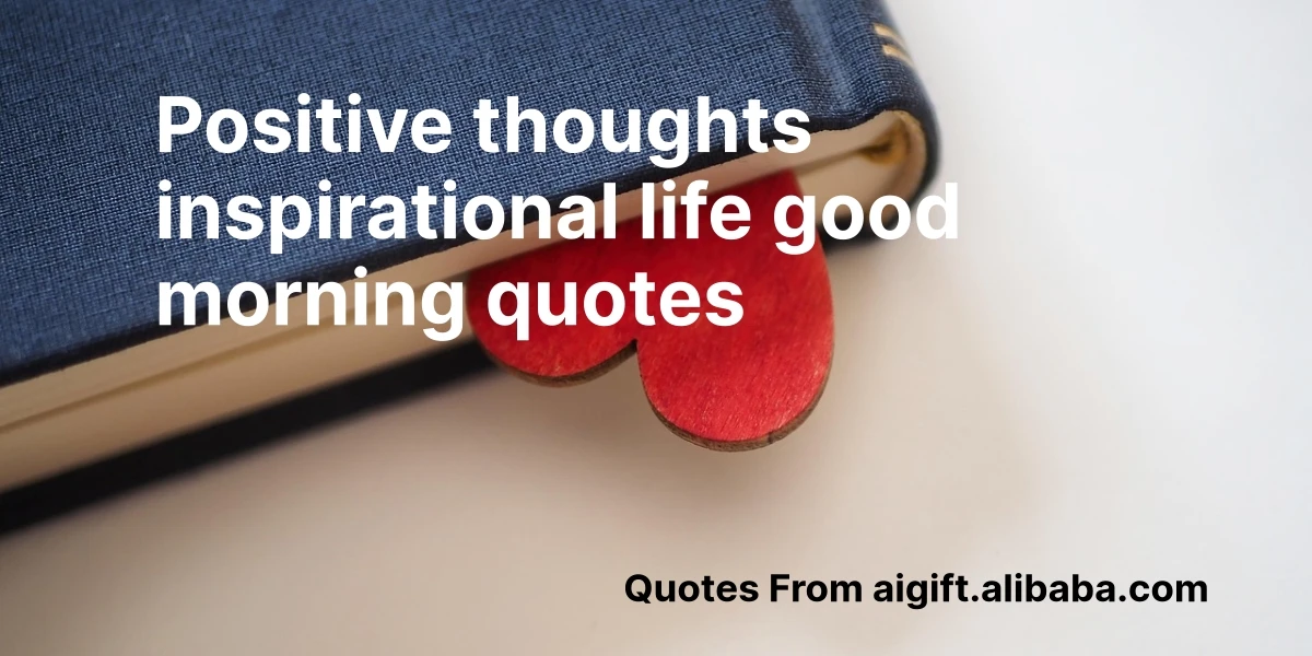 Over 100 Positive Thoughts and Good Morning Quotes for Inspiration
