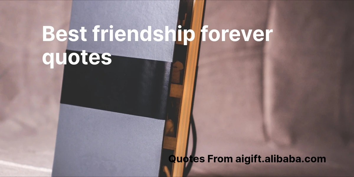100+ Best Friendship Forever Quotes to Celebrate Lifelong Bonds
