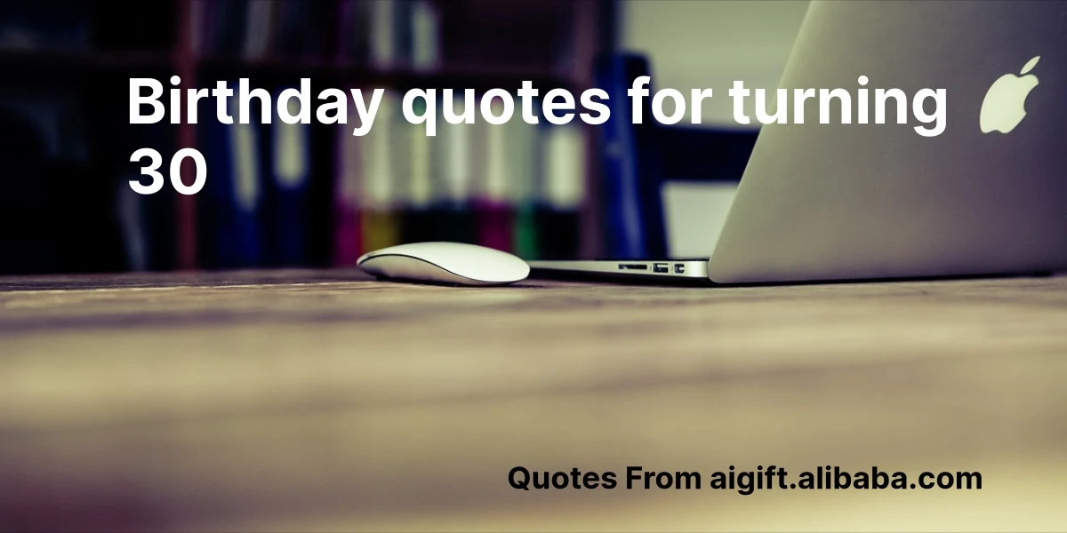 100+ Best Birthday Quotes for Turning 30 – Funny, Inspirational & Heartfelt