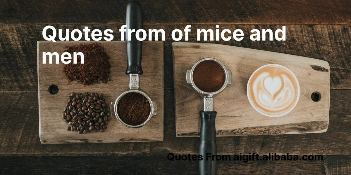 100+ Iconic Quotes from Of Mice and Men for Inspiration and Reflection