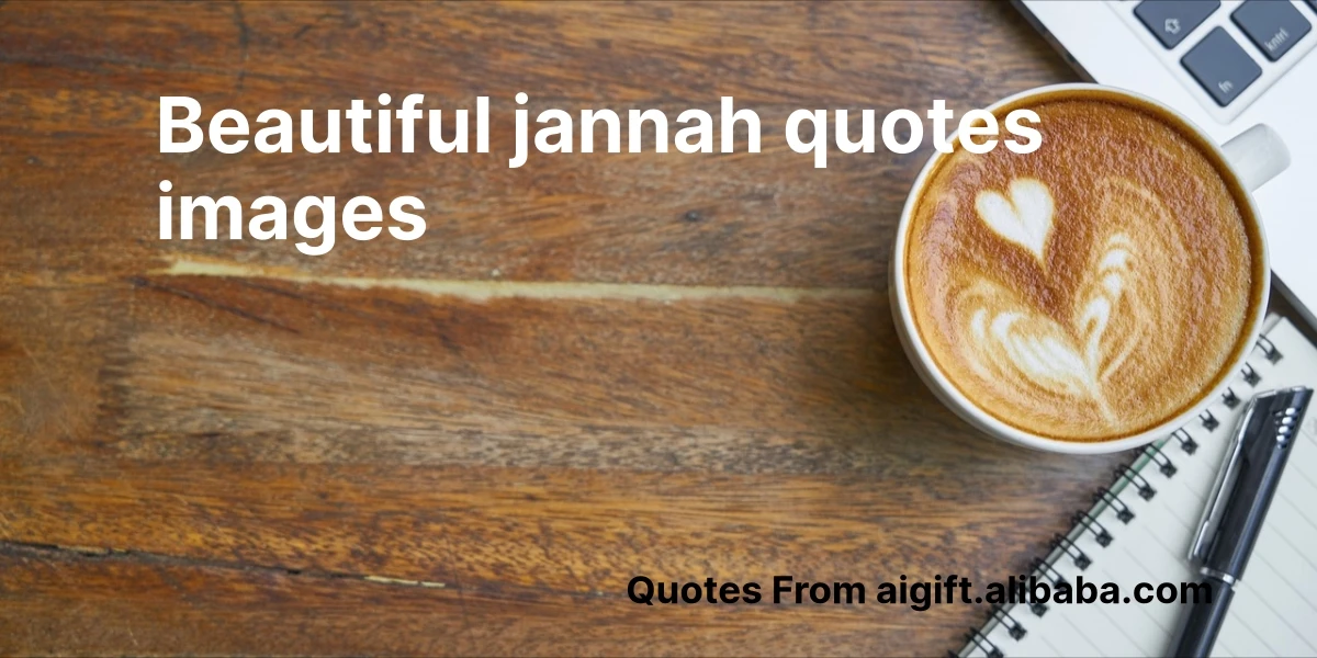 100+ Beautiful Jannah Quotes & Images for Inspiration and Faith