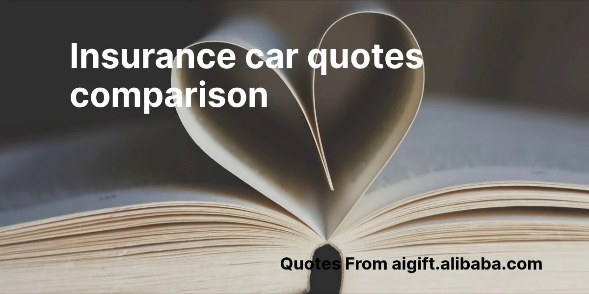 100+ Car Insurance Quotes Comparison: Your Guide to Smart Choices
