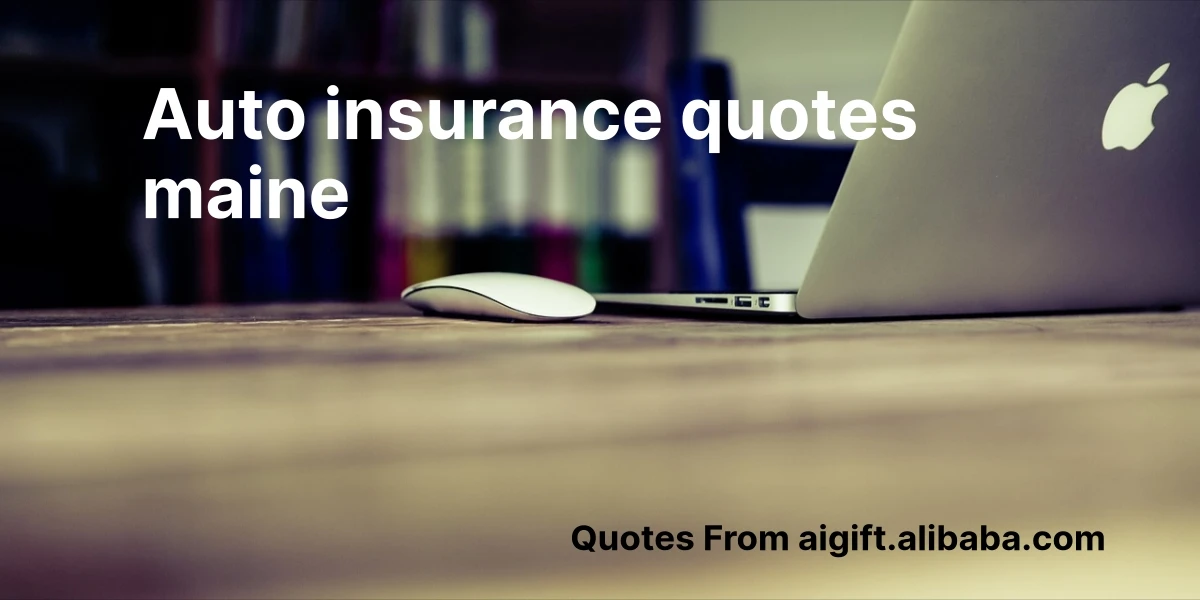 100+ Auto Insurance Quotes in Maine: Best Rates & Tips (2024)