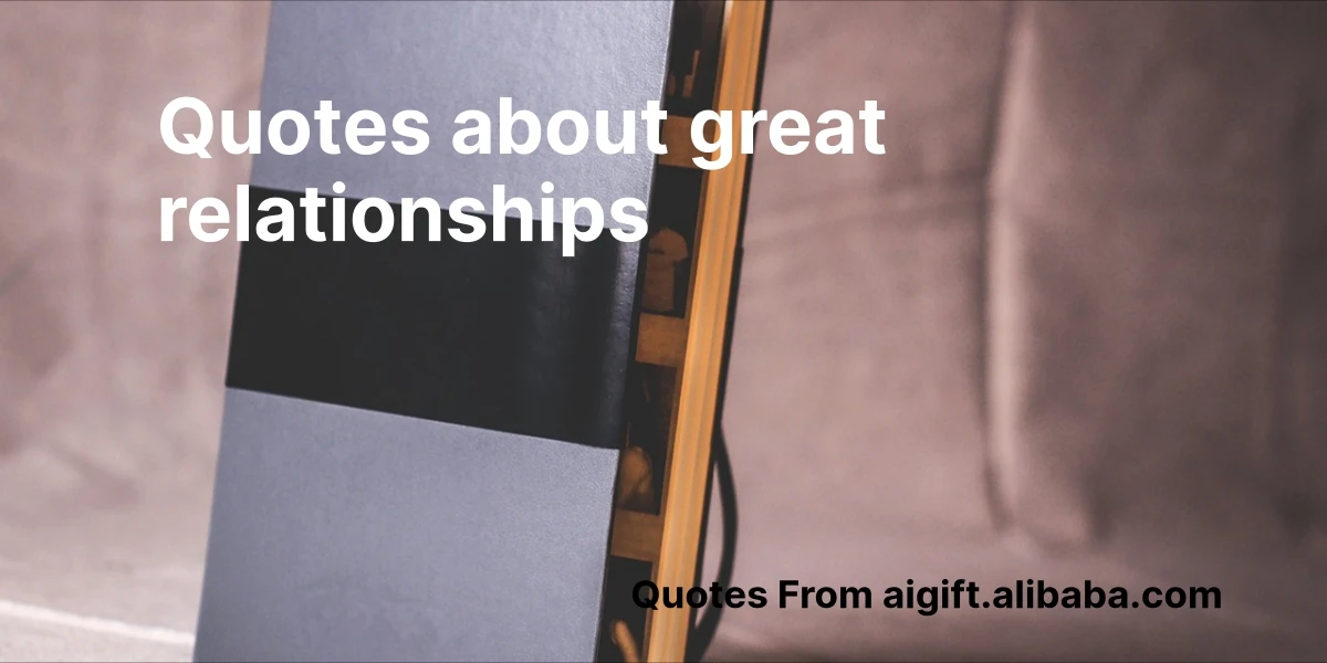 100+ Powerful Quotes About Great Relationships for Love & Connection