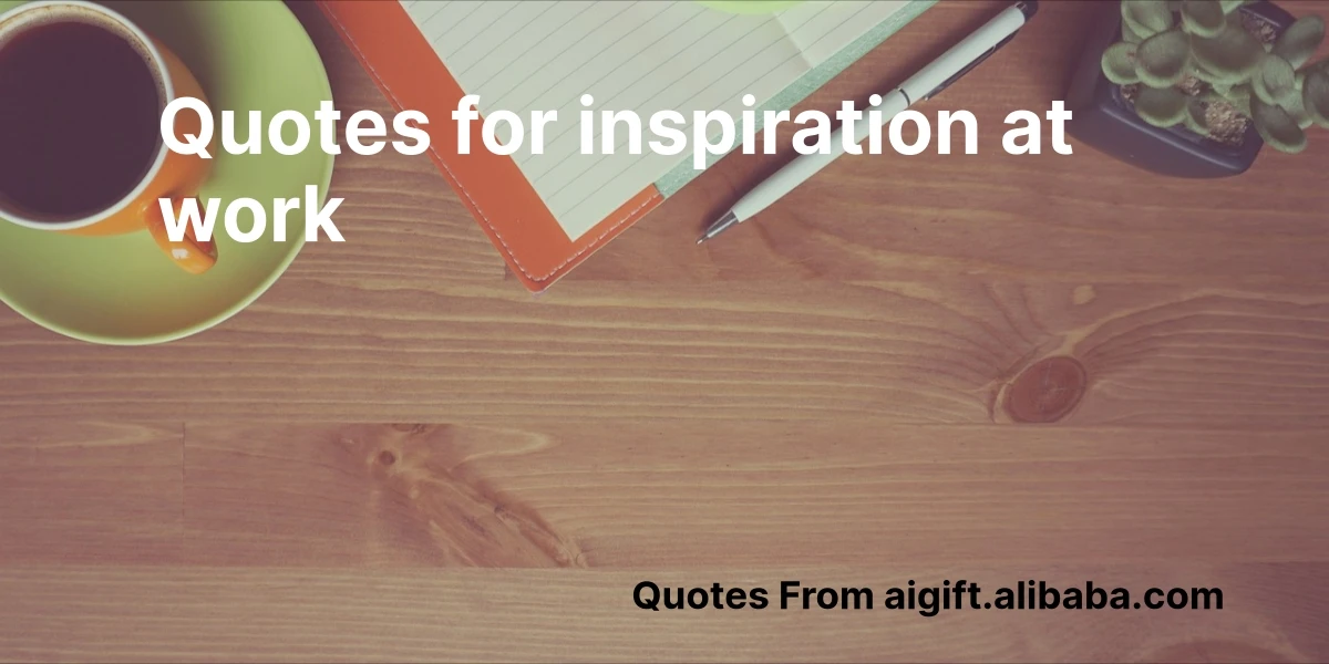 100+ Inspiring Quotes to Boost Your Motivation at Work