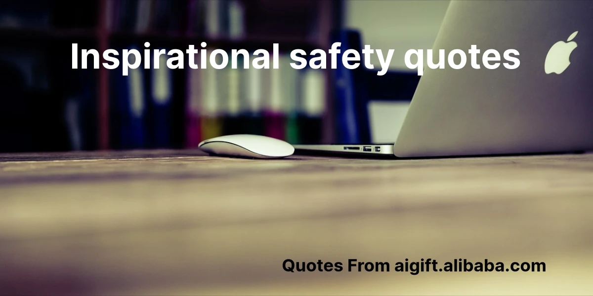 100+ Inspirational Safety Quotes to Motivate and Protect Your Team