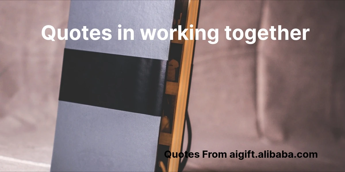 Quotes in Working Together: Inspire Team Success