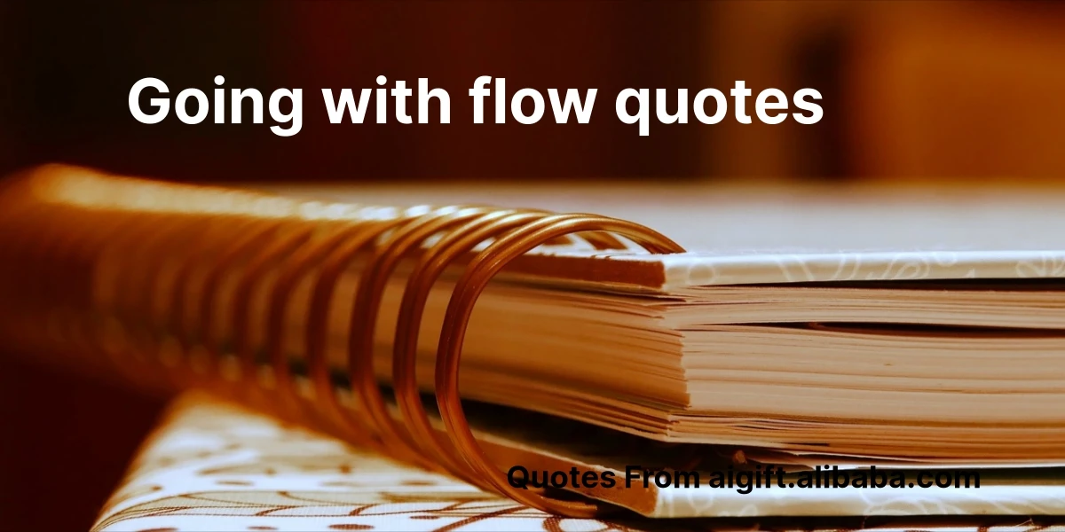 100+ Going with the Flow Quotes to Inspire Peace & Positivity