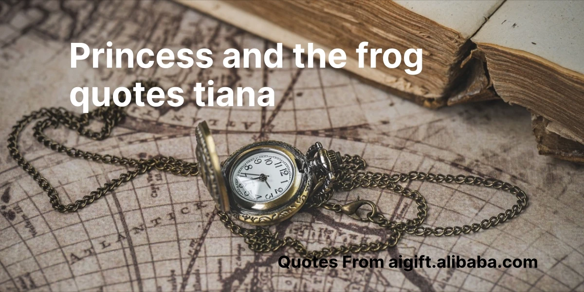 Tiana's Best Princess and the Frog Quotes