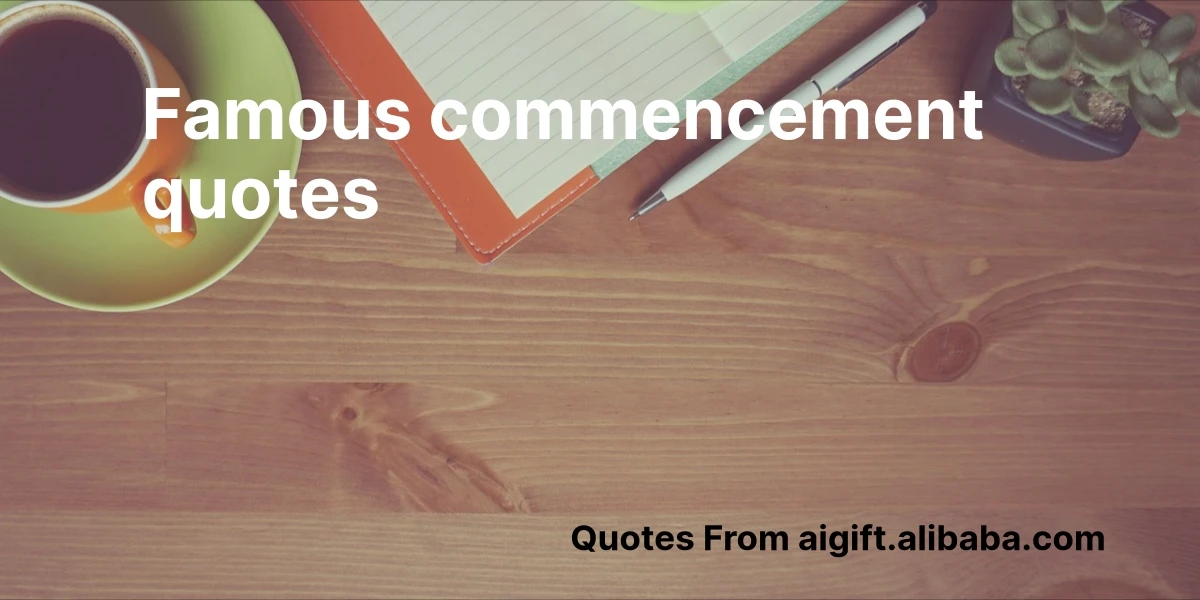 Famous Commencement Quotes to Inspire Graduates