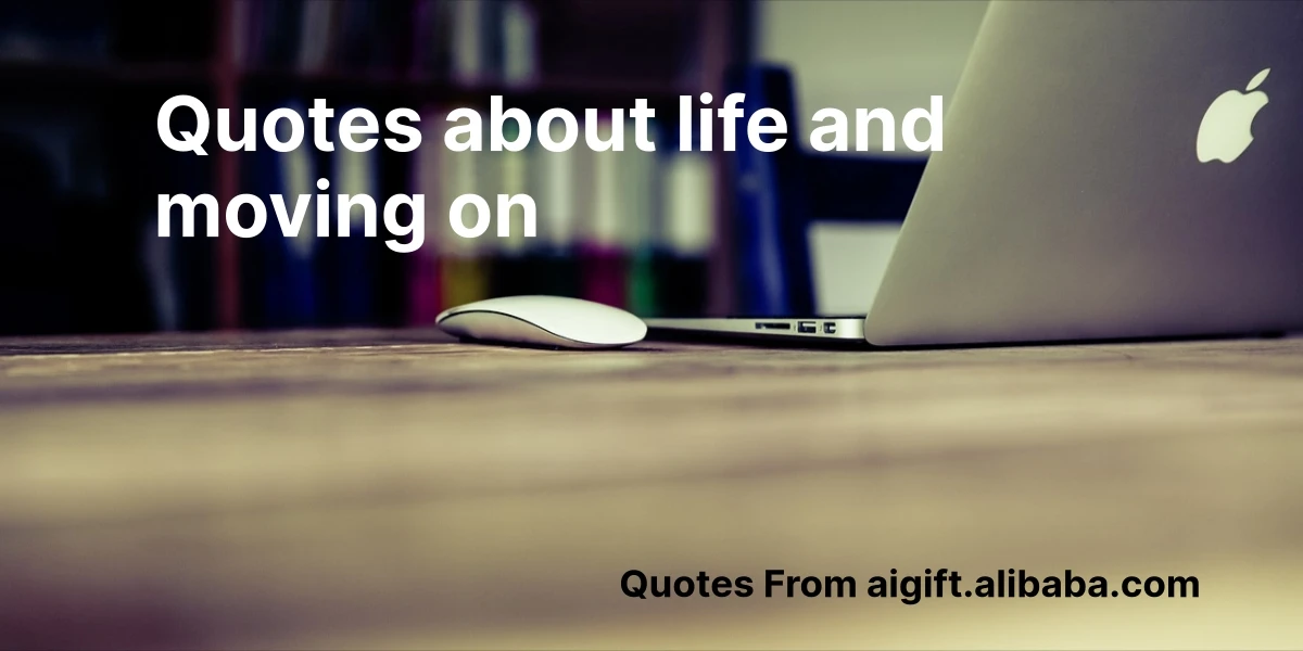 100+ Powerful Quotes About Life and Moving On – Find Strength & Inspiration