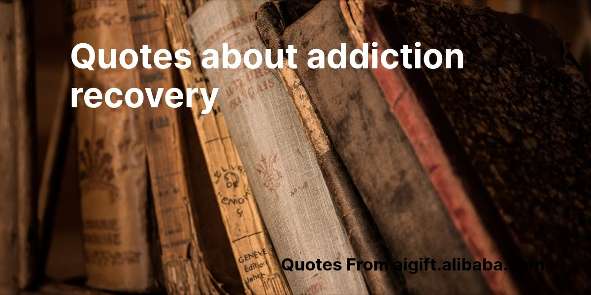 Quotes About Addiction Recovery: Hope & Strength