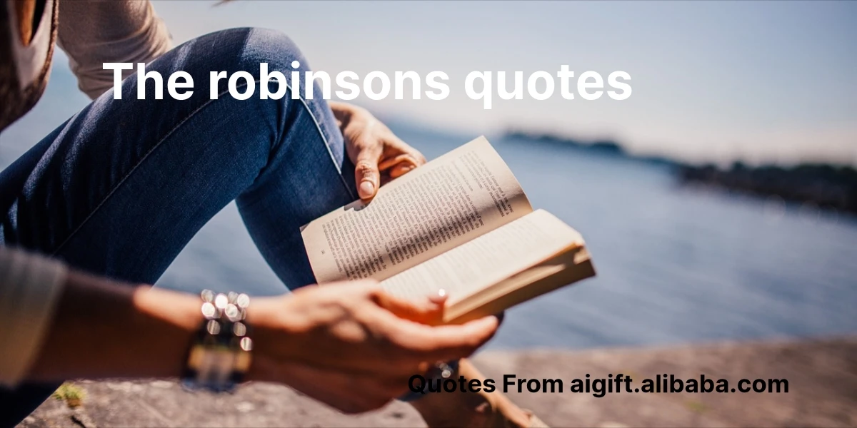100+ Robinsons Quotes: Inspiring Sayings for Daily Motivation